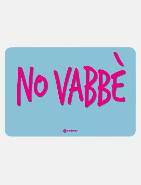 Più Forty +40 Tovaglietta in PP 45 x 30 Cm Stampa "No Vabbé..." Celest ...